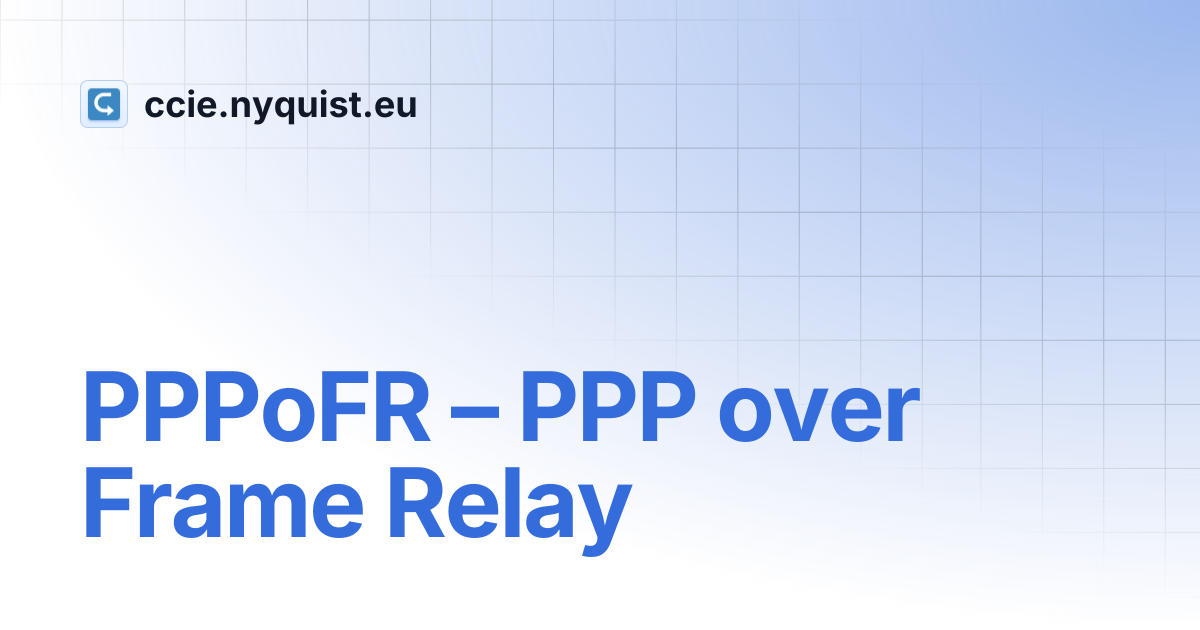 PPPoFR – PPP over Frame Relay | ccie.nyquist.eu