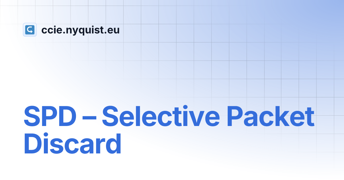 SPD – Selective Packet Discard | ccie.nyquist.eu