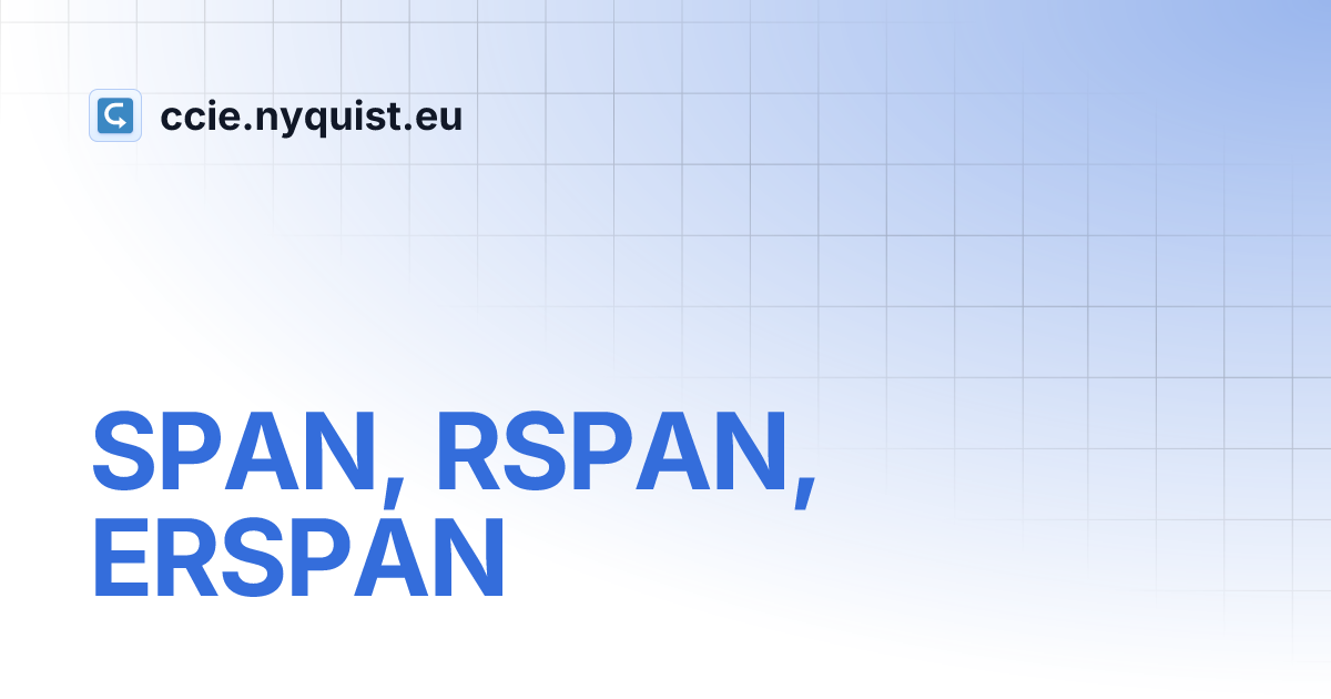 SPAN, RSPAN, ERSPAN | ccie.nyquist.eu