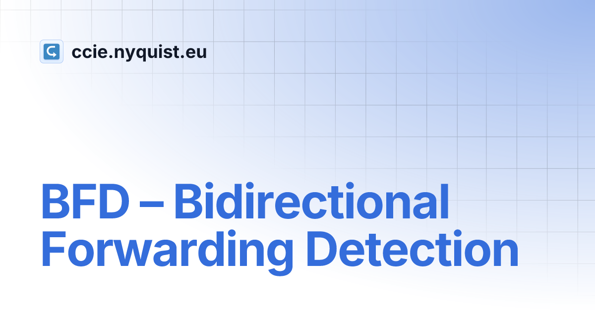 BFD – Bidirectional Forwarding Detection | ccie.nyquist.eu