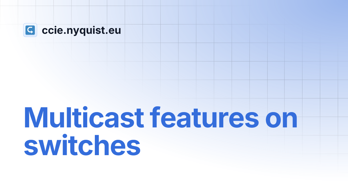 Multicast features on switches | ccie.nyquist.eu